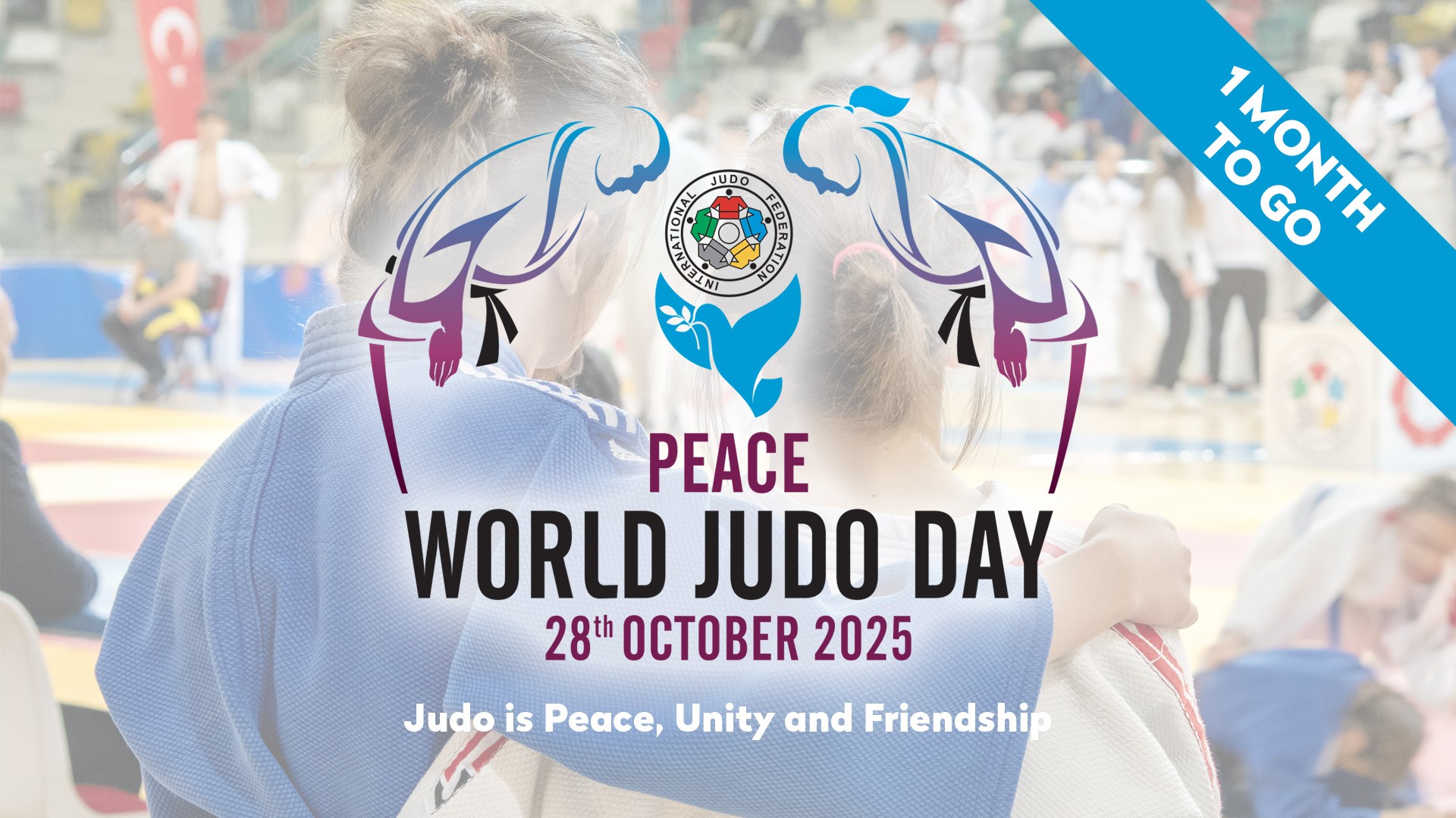 One Month to Go: Judo is Peace, Unity and Friendship / IJF.org